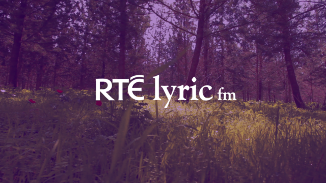 RTÉ lyric fm launches new "Where Life Sounds Greener" inserts – About RTÉ